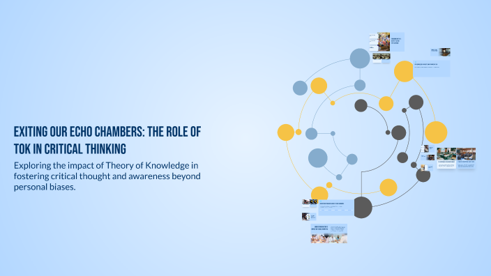 Exiting Our Echo Chambers: The Role of TOK in Critical Thinking by ...
