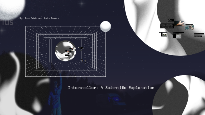Interstellar: A Scientific Explanation by juan rubio on Prezi