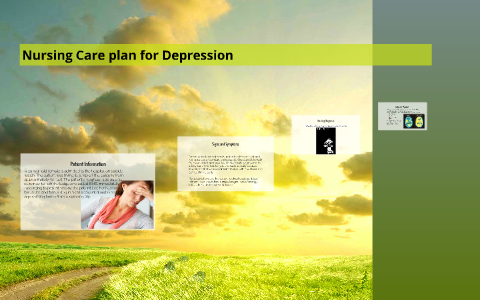 Nursing Care plan for Depression by victoria johnson on Prezi