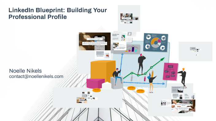 LinkedIn Blueprint: Building Your Professional Profile by Noelle Jackson on Prezi