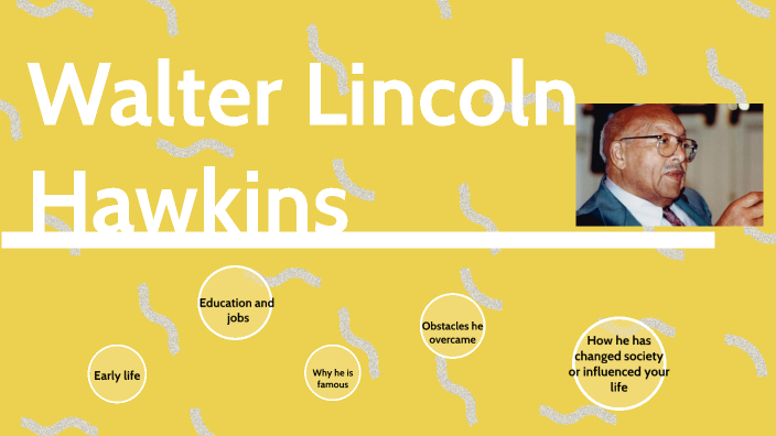 Walter Lincoln Hawkins by Sam Offor on Prezi
