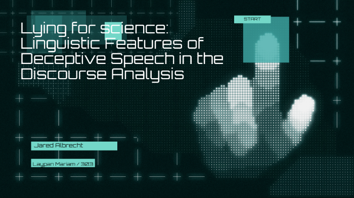 Lying for science: Linguistic Features of Deceptive Speech in the ...