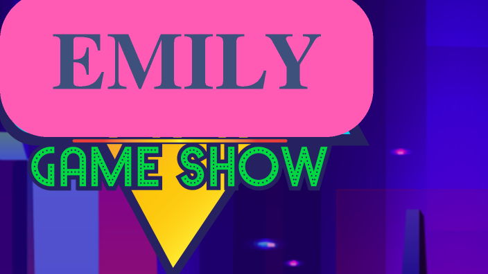 Emily game show by Vera Yakovleva on Prezi