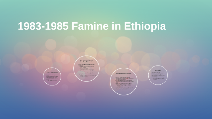 1984-1985 Famine in Ethiopia by Peri Pelletier on Prezi