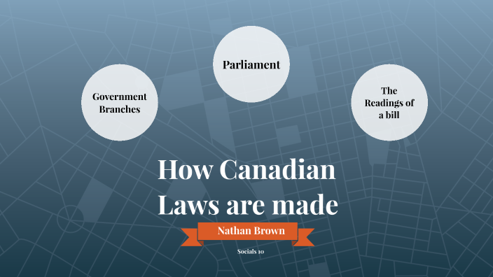 How a Canadian Law is Made by Nathan Brown on Prezi