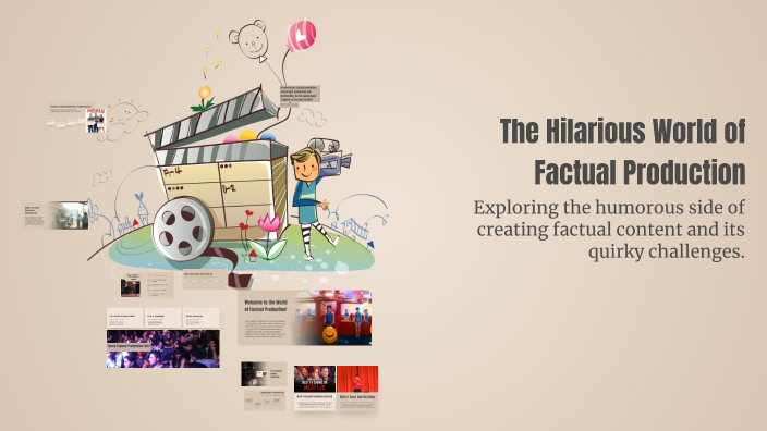 The Hilarious World of Factual Production by Joseph Mcmahon on Prezi