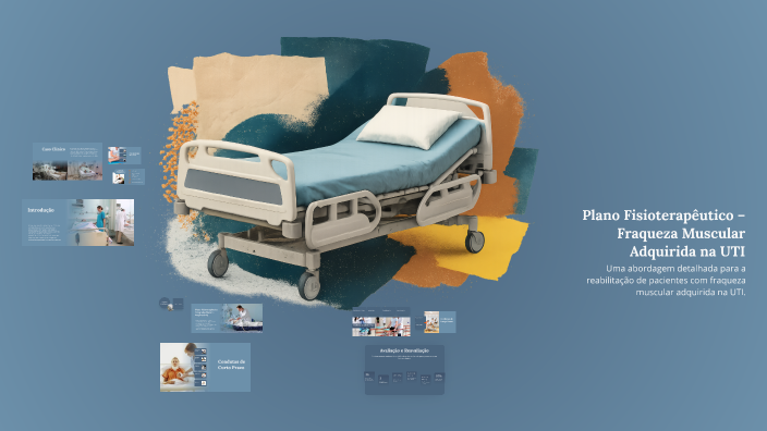 Plano Fisioterapêutico – Fraqueza Muscular Adquirida na UTI by Samya ...