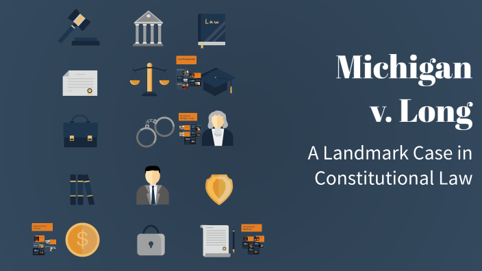 Michigan v. Long by Andre El Yamani on Prezi