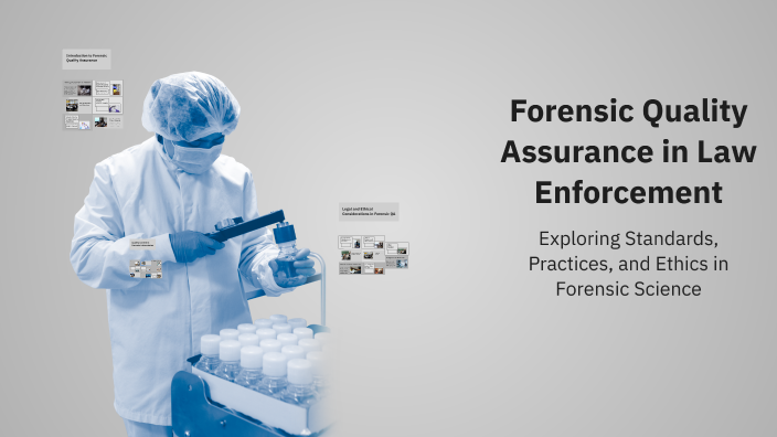Forensic Quality Assurance in Law Enforcement by Frederick Sanders on Prezi