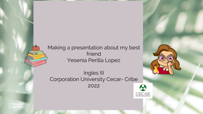presentation about my best friend. by YESENIA LOPEZ on Prezi