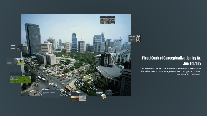 Flood Control Conceptualization by Ar. Jun Palafox by Jacob clave on Prezi