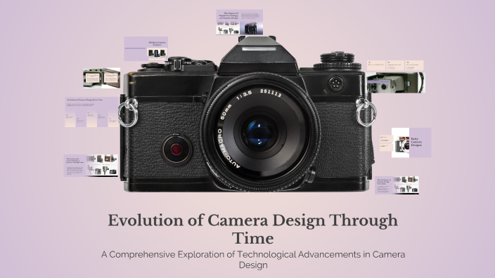 Evolution of Camera Design Through Time by lena ballet on Prezi