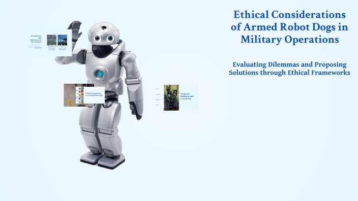 Ethical Considerations of Armed Robot Dogs in Military Operations by ...