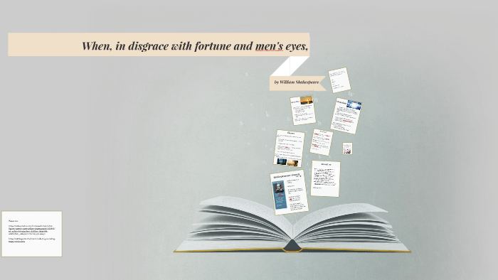 When, in disgrace with fortune and men's eyes, by Ana Balestre on Prezi