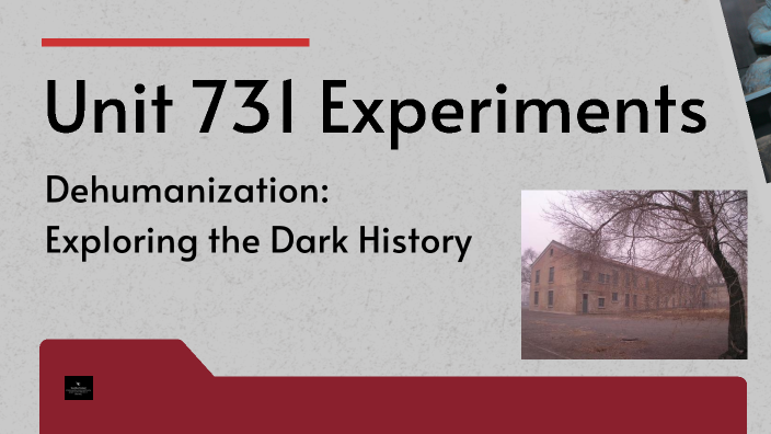 Unit 731 Experiments by Pritika Vas on Prezi