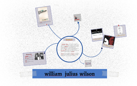 william julius wilson by Jo So on Prezi