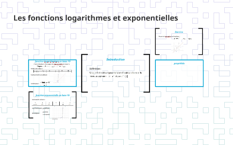 Les fonctions logarithmes et exponentielles by jeremy guyard on Prezi