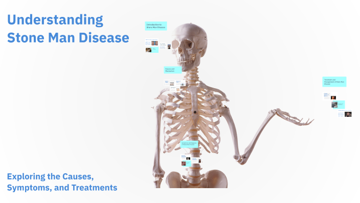Understanding Stone Man Disease by Huzaifa Farid on Prezi