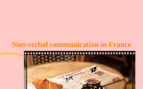 Non-verbal communication in France by Valeria Kaurova on Prezi