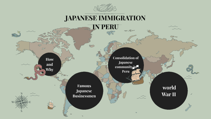 japanese immigration in peru by elizabeth chavez on Prezi