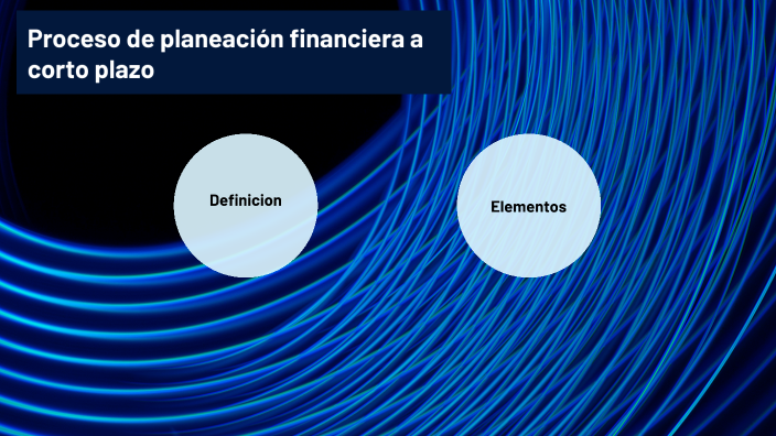 Proceso de planeación financiera a corto plazo, by Rosales Orduña ...