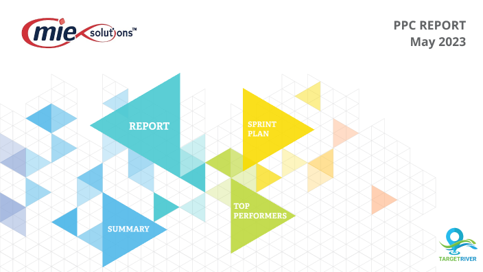 MIE-Solutions PPC Report May'23 by Target River on Prezi