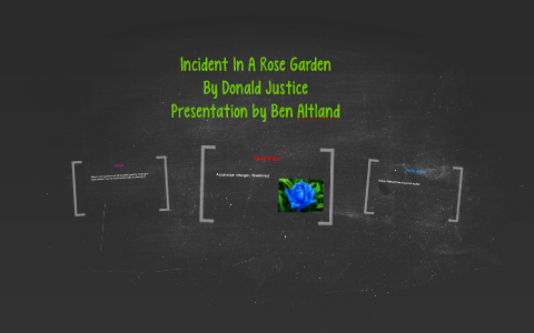 Incident In A Rose Garden by Ben Altland on Prezi