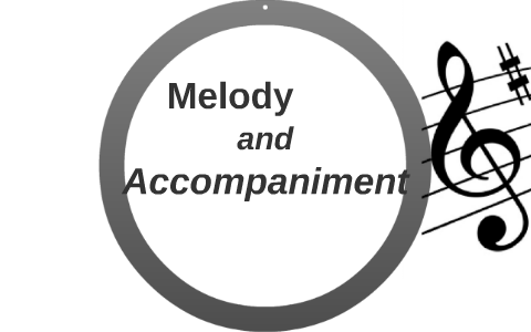 Melody and Accompaniment by klaus tahiraj on Prezi