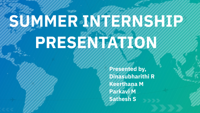 SUMMER INTERNSHIP PRESENTATION by dina R on Prezi