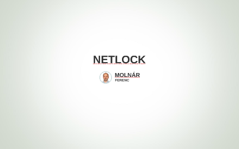NETLOCK │Robusztus hitelesítési megoldások by NetLock Kft. on Prezi