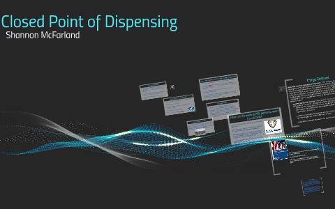 Closed Point of Dispensing by on Prezi