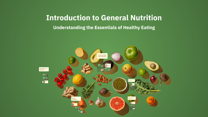 Introduction to General Nutrition by mary jo boyles on Prezi