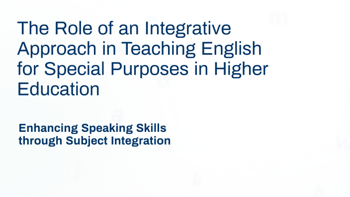 The Role of an Integrative Approach in Teaching English for Special ...