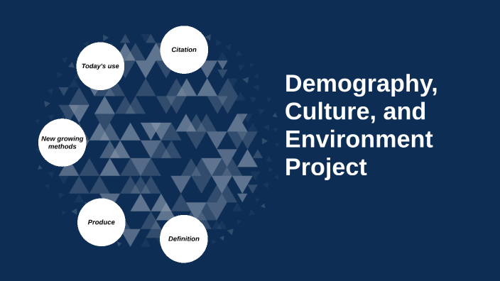 Demography, Culture, and Environment Project by jackson blansett on Prezi