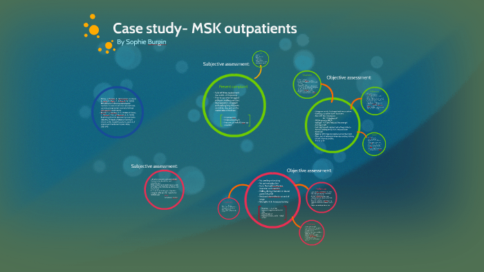 Case study- MSK outpatients by sophie burgin on Prezi