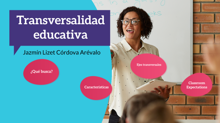 Transversalidad Educativa by JAZMIN LIZET CORDOVA AREVALO on Prezi
