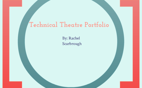 Technical Theatre Portfolio by Rachel Scarbrough on Prezi