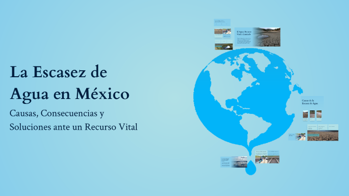 La Escasez de Agua en México by diego lopez on Prezi