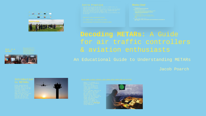 Decoding METARs: A Guide for Pilots by Jacob Poarch on Prezi