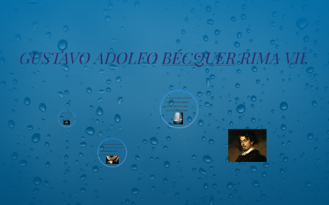 GUSTAVO ADOLFO BECQUÉR RIMA VII. by Marivi Díaz Tena on Prezi