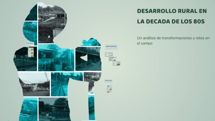 DESARROLLO RURAL EN LA DECADA DE LOS 80S by JERSON PEREZ on Prezi