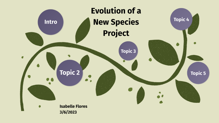 Evolution of a New Species Project by Isabelle Flores on Prezi