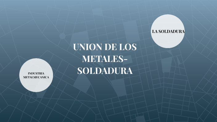 Union de los Metales - Soldadura by Nohemi Barrera on Prezi
