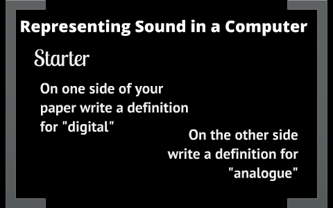 5.4 Representing Sound in a Computer by Oli Howson on Prezi