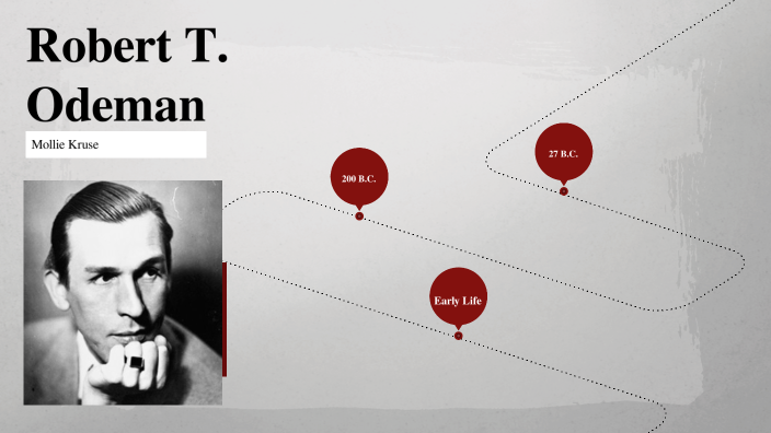 Robert t odeman by Mollie M Kruse on Prezi