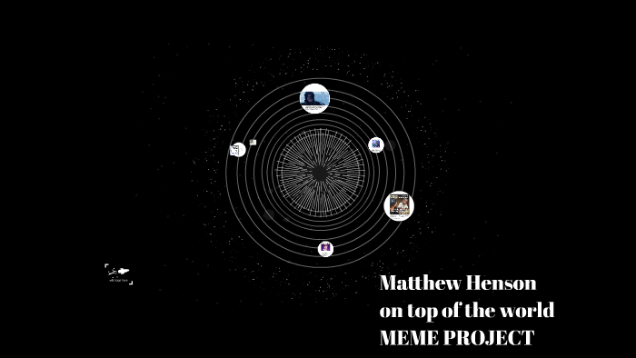 Matthew Henson on top of the world by Aaron jonesjr on Prezi