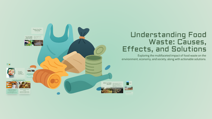 Understanding Food Waste: Causes, Effects, and Solutions by Isabella ...