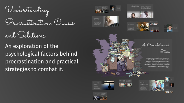 Understanding Procrastination: Causes and Solutions by wiktoria a on Prezi