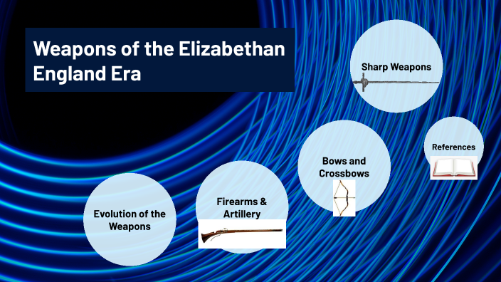 weapons of the Elizabethan era by Graham Behringer on Prezi