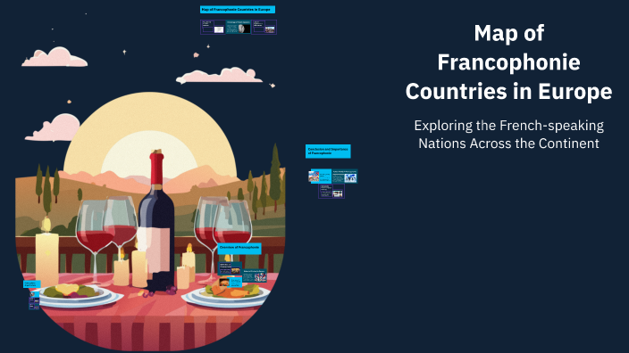 Map of Francophonie Countries in Europe by marta apine on Prezi